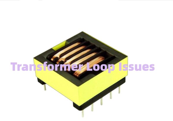 How To Identify And Fix High-Frequency Transformer Loop Issues? - China ... How To Identify And Fix High-Frequency Transformer Loop Issues? - China ...